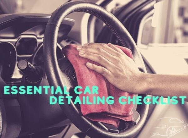 Maximize Your Car's Value: Comprehensive Car Detailing Checklist