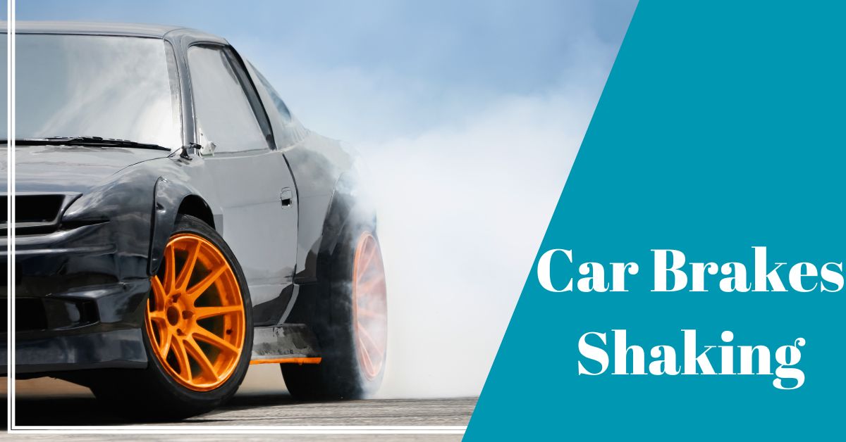 Car Brakes Shaking Causes Solutions and Safety Tips - Automotive Gearz